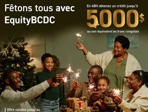 Finances : Pour les fêtes de fin d'année , EQUITY BCDC octroie des ...